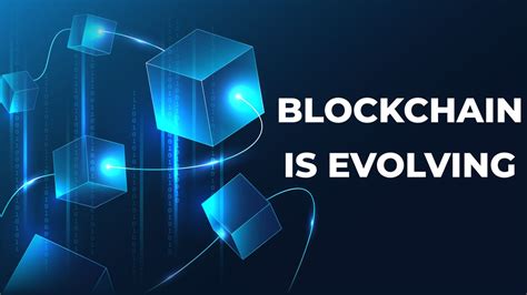 Blockchain Is Evolving