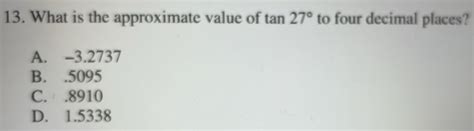solved what is the approximate value of tan 27° to four decimal places