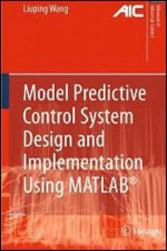 Model Predictive Control System Design And Implementation Us De Wang
