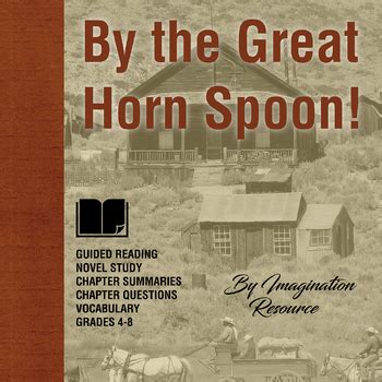 By The Great Horn Spoon Novel Studyguided Reading By Imagination