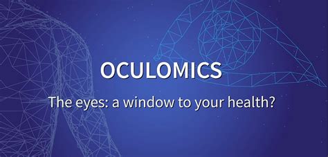 Oculomics The Science Of Using The Eye To Diagnose Systemic Health