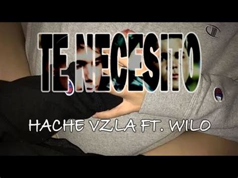 Te necesito ️ Hache Vzla Ft. Wilo (Visualizer) prod. By Maogani - YouTube
