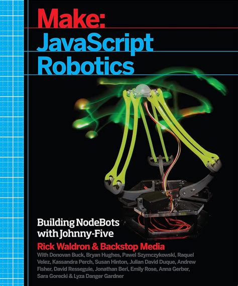 Javascript Robotics Building Nodebots With Johnny Five Raspberry Pi Arduino And Beaglebone