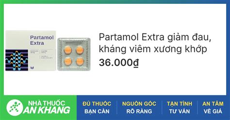 Công Dụng Và Liều Dùng Của Thuốc Partamol Extra để Bạn Hiểu Hơn