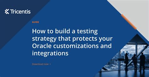 How To Build A Testing Strategy That Protects Your Oracle Customizations And Integrations