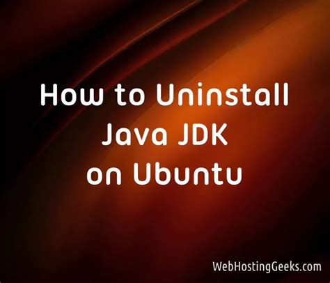 How To Uninstall Java Jdk On Ubuntu Linux Tutorials For Beginners