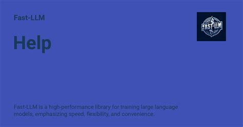 Help Fast Llm