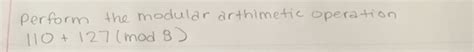 Solved Perform The Modular Arithmetic Operation 110 127