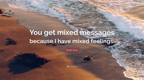 Mixed Feelings Quotes Images At Maria Kring Blog
