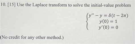 Answered 10 15 Use The Laplace Transform To Solve The Initial Value