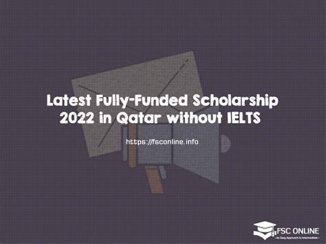 Latest Fully Funded Scholarship 2022 In Qatar Without Ielts