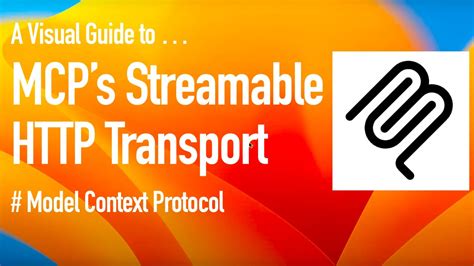 A Visual Guide To Mcps Streamable Transport