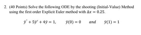 Solved 2. (40 Points) Solve the following ODE by the | Chegg.com