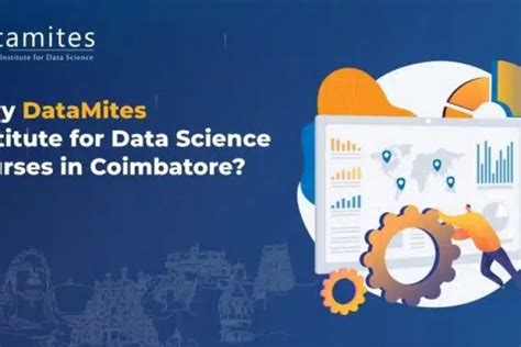 Why Datamites Institute For Data Science Course In Coimbatore Datamites Offical Blog