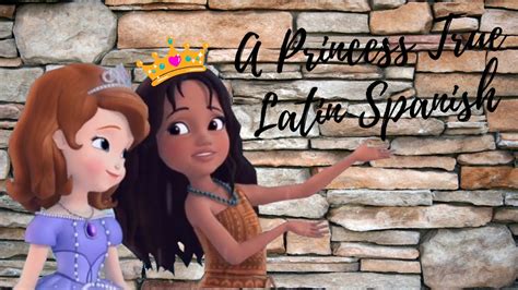 Sofia The First A Princess True Latin Spanish Youtube