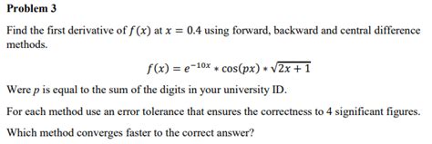 solved find the first derivative of f x at x 0 4 using