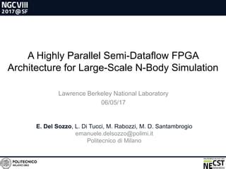 A Highly Parallel Semi Dataflow FPGA Architecture For Large Scale N Body Simulation PPT