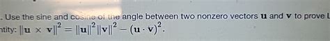 Solved Use The Sine And Cosine Of The Angle Between Two Chegg