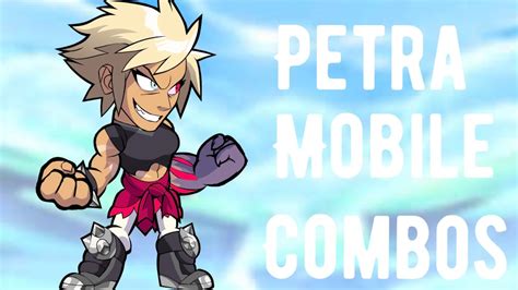 Brawlhalla Mobile Petra Easy Combos Youtube