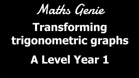 transforming trigonometric graphs youtube