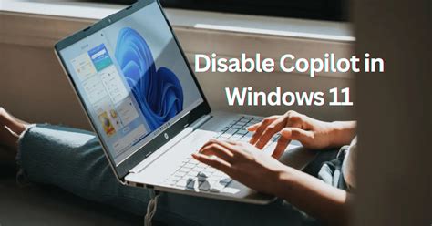 How To Disable Copilot In Windows Step By Step Guide