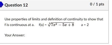 SOLVED Use The Properties Of Limits And The Definition Of Continuity To Show That F Is