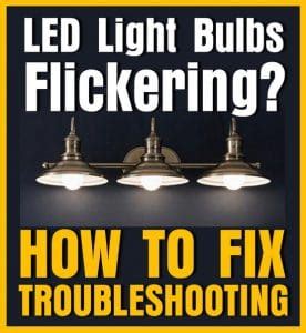 How To Fix Flickering LED Light Bulbs