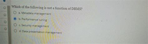 Solved Which Of The Following Is Not A Function Of Dbmsa