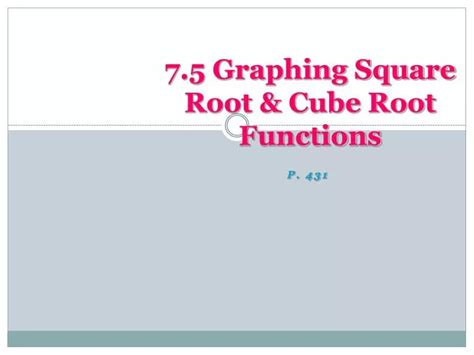 Ppt 75 Graphing Square Root And Cube Root Functions Powerpoint
