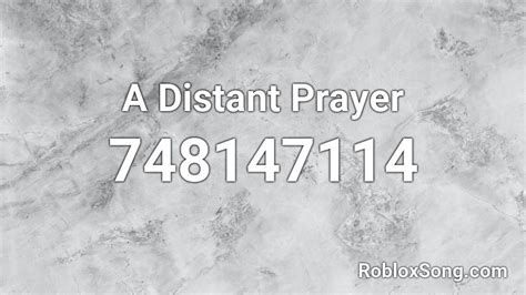 A Distant Prayer Roblox Id Roblox Music Codes