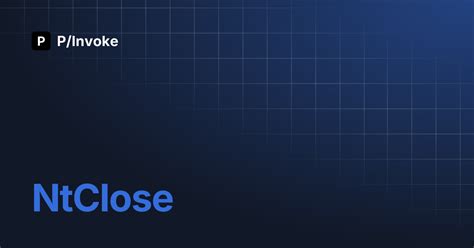 Ntclose Pinvoke