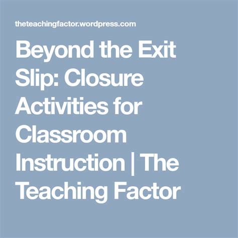 Beyond The Exit Slip Closure Activities For Classroom Instruction Classroom Instruction