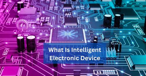 What Is Intelligent Electronic Device A Comprehensive Guide