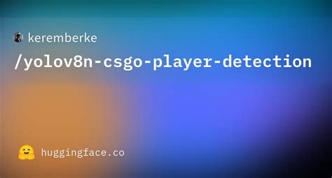 keremberke yolov8n csgo player detection · hugging face