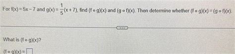 [answered] 1 For F X 5x 7 And G X X 7 Find Fog X And Gof X Then Kunduz