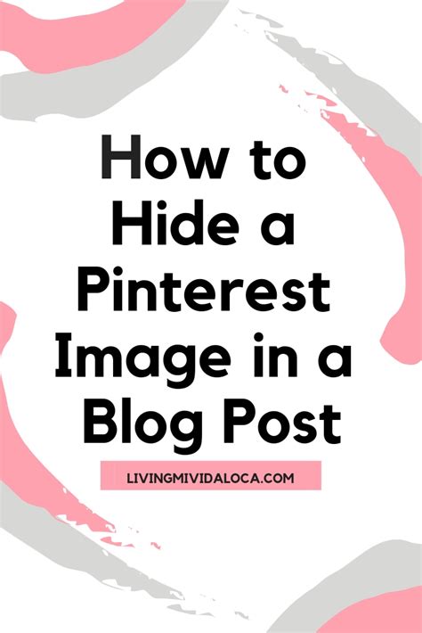 How To Hide A Pinterest Image In A Blog Post