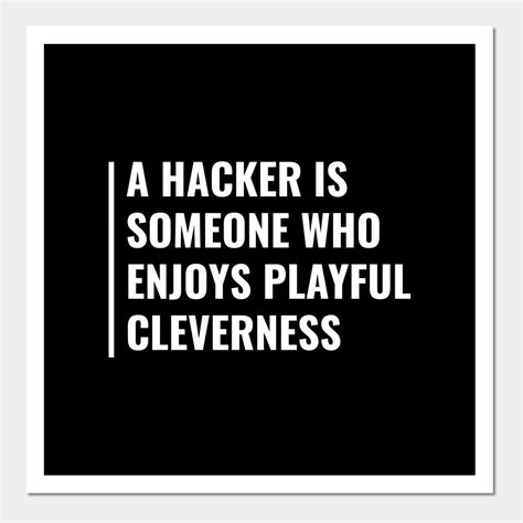 Hacker Enjoys Playful Cleverness Hacking Quote Wall And Art Print