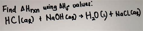 solved find Δhrxn using Δhf values