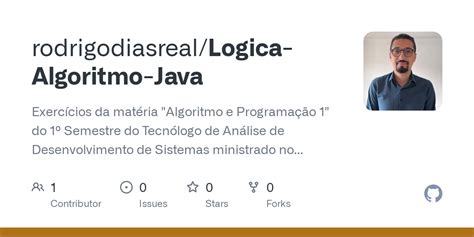 GitHub rodrigodiasreal Logica Algoritmo Java Exercícios da matéria Algoritmo e Programação 1