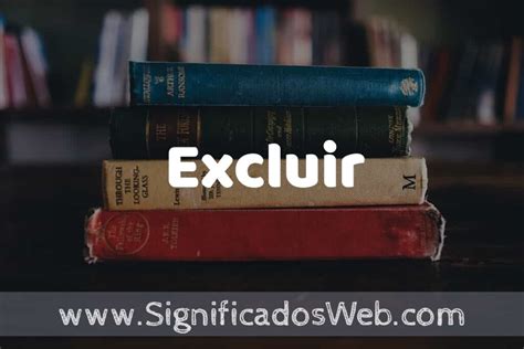 Concepto De Excluir ️¿que Es Definición Y Significado