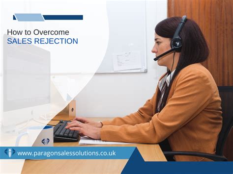 How To Overcome Sales Rejection Paragon Sales Solutions
