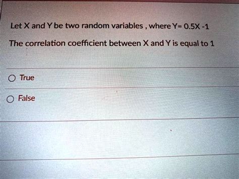 SOLVED Let X And Y Be Two Random Variables Where Y X The Correlation Coefficient Between
