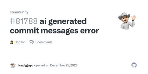 Ai Generated Commit Messages Error · Community · Discussion 81788 · Github