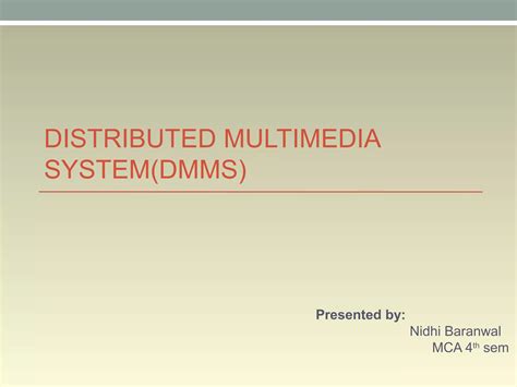 Distributed Multimedia Systemsdmms Ppt