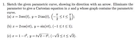 Solved 1 Sketch The Given Parametric Curve Showing Its