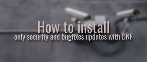 how to install only security and bugfixes updates with dnf fedora