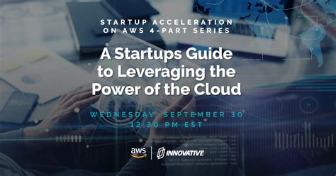 A Startups Guide To Leveraging The Power Of The Cloud Startup Cloud
