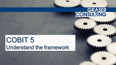 COBIT 5 Understand The Framework Graser Consulting