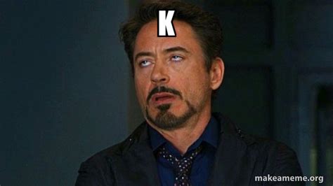 K Tony Stark Eye Roll Meme Generator