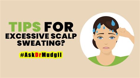 Tips For Excessive Scalp Sweating Youtube